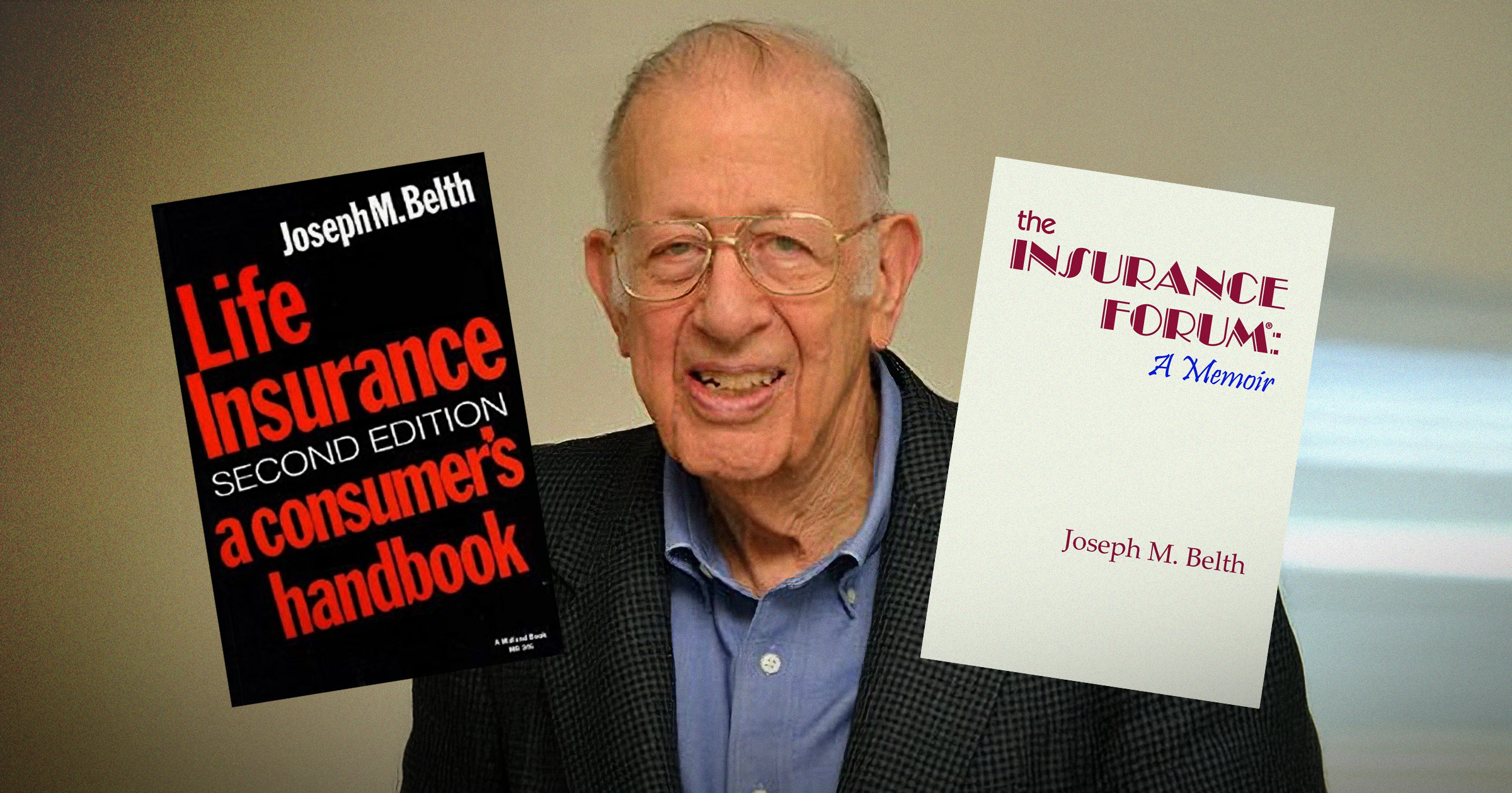 'We lost a great one': longtime life insurance educator Joe Belth dies ...